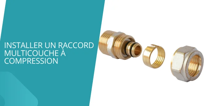 Comment installer un raccord Multicouche à compression ? | Plomberie Pro
